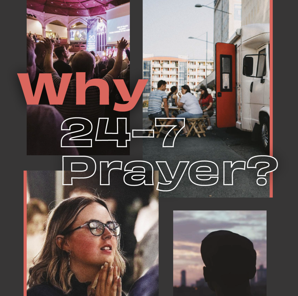 Why 24-7 Prayer? - 24-7 Prayer GB